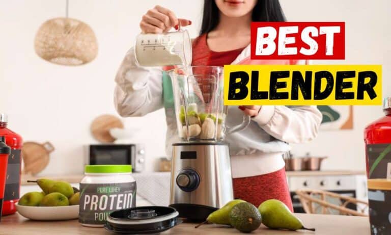 Best Blender For Protein Shakes: A Complete Guide